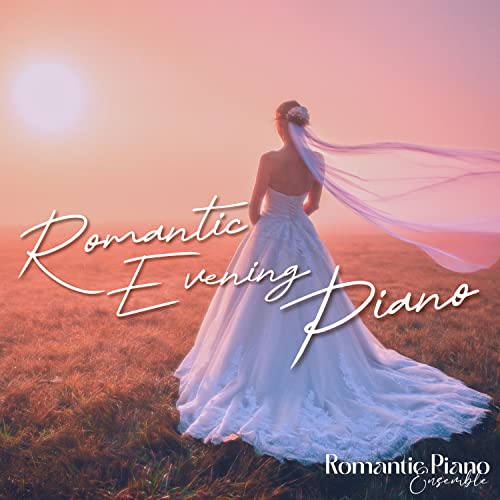 Amazon.com: Romantic Evening Piano : Romantic Piano Ensemble: Digital Music