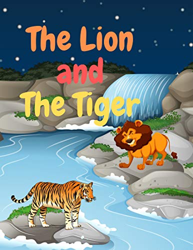 The Lion and The Tiger: Bedtime story, Fable Of The Lion and The Tiger ...