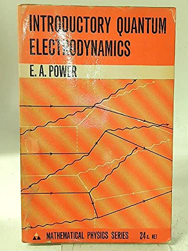 Introductory Quantum Electrodynamics (Mathematical Physics): E. A ...