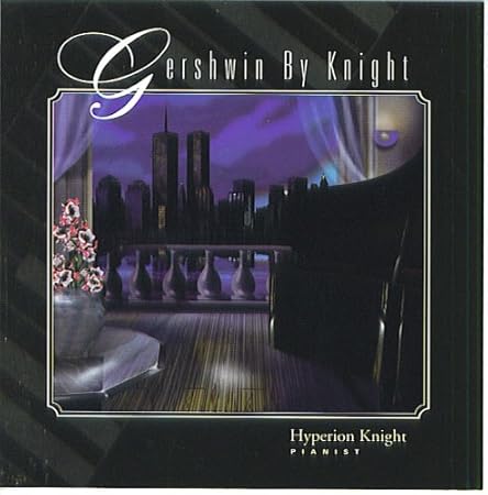 Hyperion Knight, Hyperion Knight - Gershwin By Knight - Amazon.com Music
