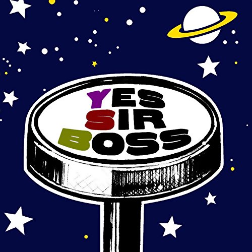 Play Yes Sir Boss by Yes Sir Boss on Amazon Music