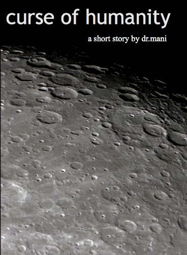 Amazon.com: Curse of Humanity eBook : Mani, Dr: Kindle Store