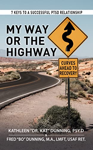 My Way or the Highway: 7 Keys to a Successful PTSD Relationship eBook : Dunning, Kathleen "Dr ...