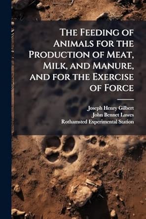 Feeding of Animals for the Production of Meat, Milk, and Manure, and ...