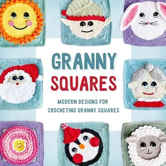 Granny Squares: Modern Designs for Crocheting Granny Squares: Colorful ...