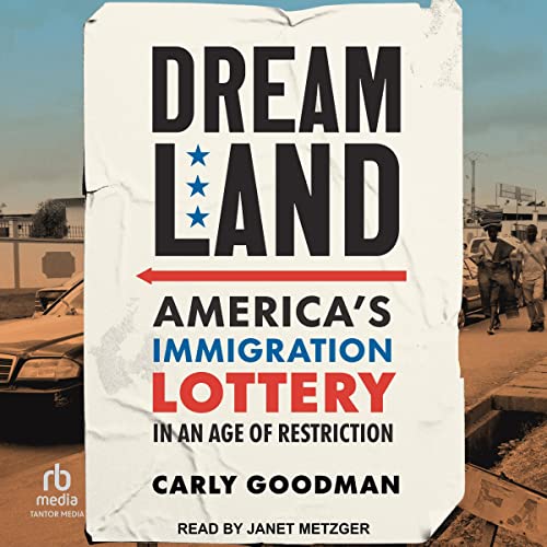 Amazon.com: Dreamland: America's Immigration Lottery in an Age of ...