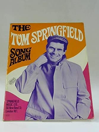 The Tom Springfield Song Album: Tom Springfield: Amazon.com: Books