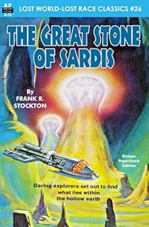 The Great Stone of Sardis (Lost World-Lost Race Classics): Stockton ...