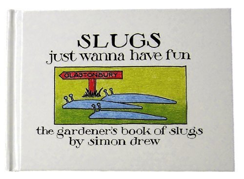 Slugs Just Wanna Have Fun: The Pocket Book of Slugs: Amazon.co.uk: Drew ...