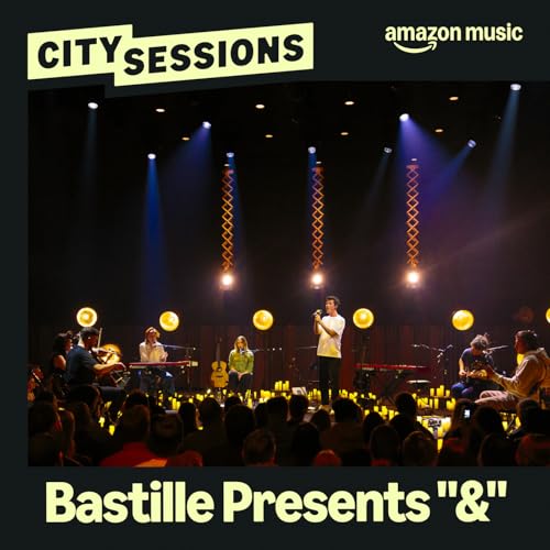 Bastille Presents “&”: City Sessions (Amazon Music Live) [Explicit] by ...