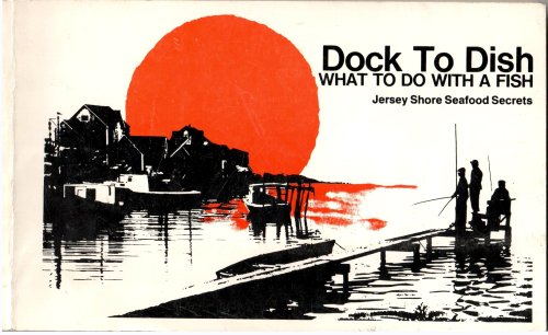 Dock To Dish: What To Do With a Fish: Jersey Shore Seafood Secrets ...
