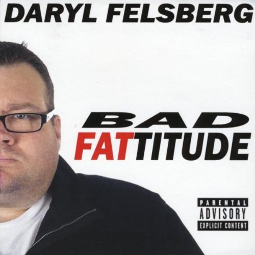 Play Bad Fattitude by Daryl Felsberg on Amazon Music
