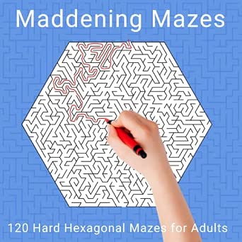 Maddening Mazes: 120 Hard Hexagonal Mazes for Adults: Minear Meditative ...