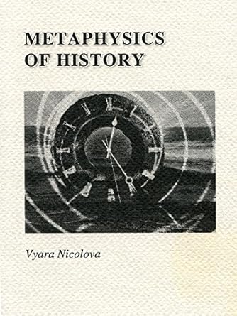 Metaphysics of History - Kindle edition by Nicolova, Vyara. Politics ...