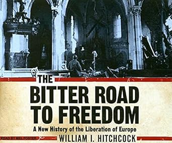 Buy The Bitter Road to Freedom: A New History of the Liberation of ...