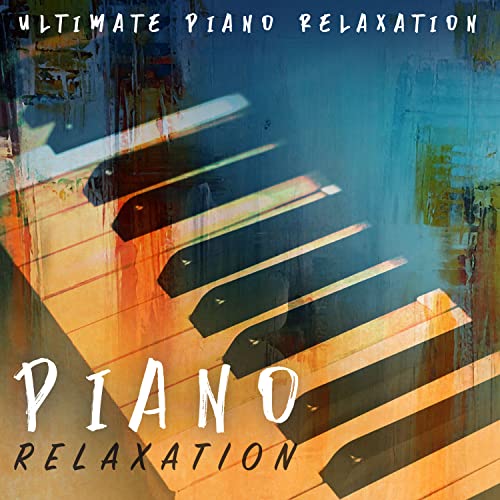 Amazon.com: Piano Relaxation : Ultimate Piano Relaxation: Digital Music