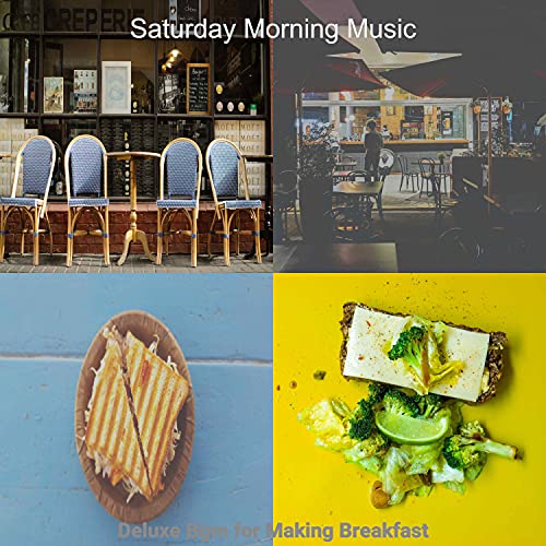 Deluxe Bgm for Making Breakfast de Saturday Morning Music en Amazon ...