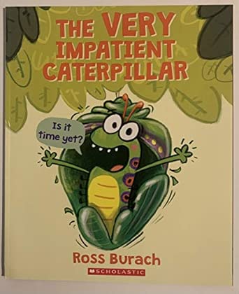 The Very Impatient Caterpillar : Burach, Ross: Amazon.co.uk: Books