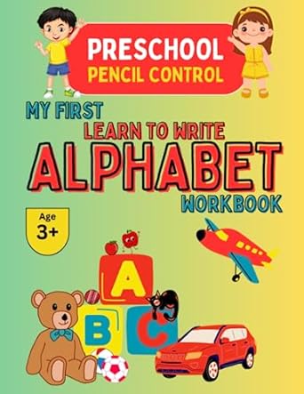 My First Learn To Write Alphabet Workbook: Preschool Pencil Control for ...