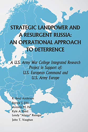 Strategic Landpower and a Resurgent Russia: An Operational Approach to ...