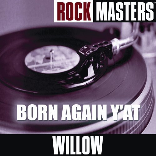 Amazon.com: Rock Masters: Born Again Y'At : WILLOW: Digital Music