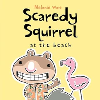 SCAREDY SQUIRREL AT THE BEACH : Watt, Mélanie, Watt, Mélanie: Amazon.in ...
