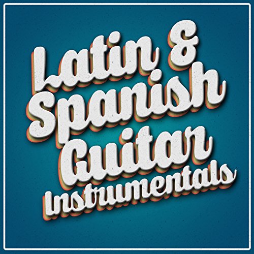Play Latin & Spanish Guitar Instrumentals by Spanish Classic Guitar ...