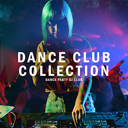 Amazon Music Unlimited - Dance Party Dj Club 『Dance Club Collection』