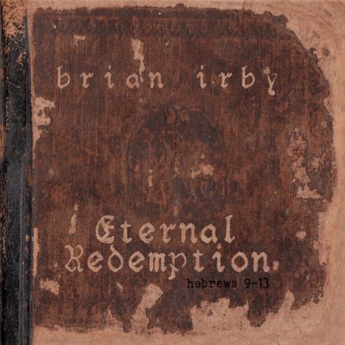 Play Eternal Redemption by Brian Irby on Amazon Music