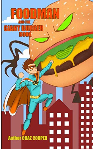 Foodman And The Giant Burger Book: Cooper, Chaz: 9781733670678: Amazon ...