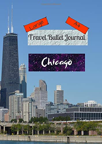 Large A4 Travel Bullet Journal Chicago: Turn your adventures into a ...
