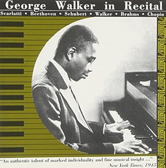 George Walker in Recital : Beethoven / Chopin / Walker, Various Artists, Walker, Walker, George ...