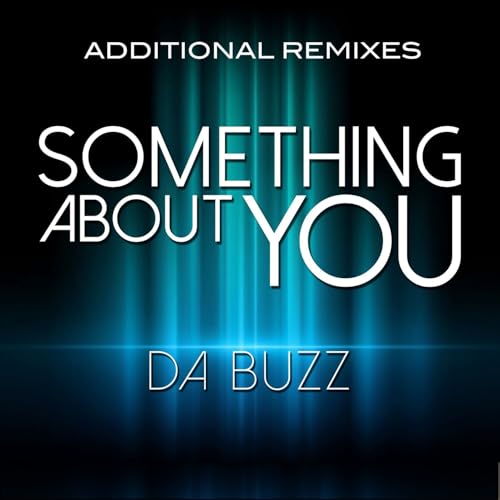 Play Something About You (Additional Remixes) by Da Buzz on Amazon Music