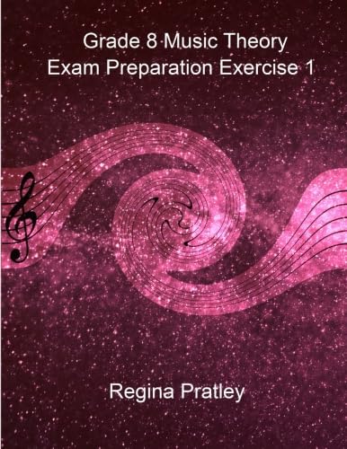 Grade 8 Music Theory Exam Preparation Exercise 1: Regina Pratley ...