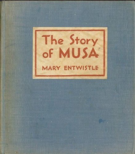 The story of Musa: Entwistle, Mary: Amazon.com: Books