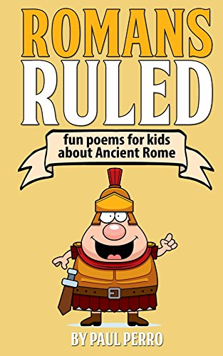 Romans Ruled: Fun poems for kids about Ancient Rome (History For Kids ...