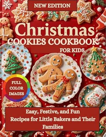 Christmas Cookies Cookbook For Kids: Easy, Festive, and Fun Recipes for ...
