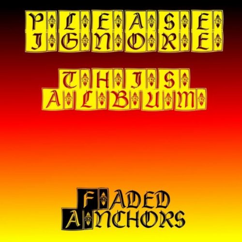 Play Please Ignore This Album by Faded Anchors on Amazon Music