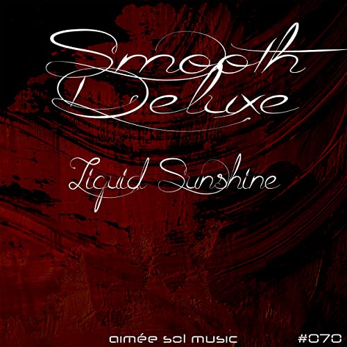 Liquid Sunshine by Smooth Deluxe on Amazon Music - Amazon.co.uk