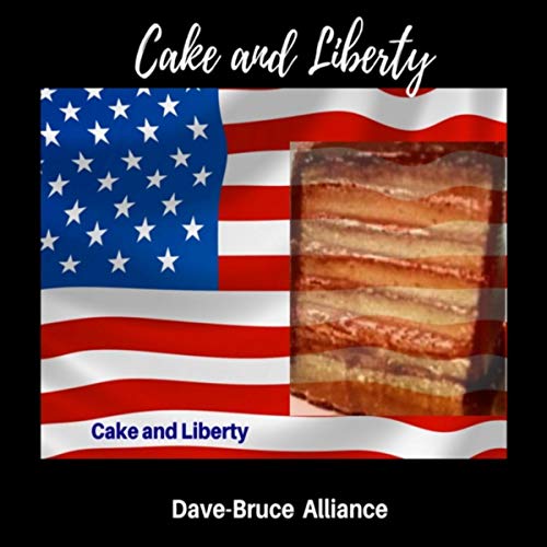 Play Cake and Liberty by The Dave-Bruce Alliance on Amazon Music