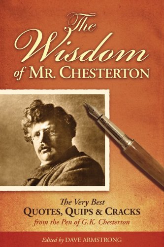 The Wisdom of Mr. Chesterton - Kindle edition by Chesterton, G K ...