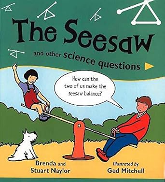 The Seesaw and Other Science Questions : Naylor, Brenda, Naylor, Stuart ...