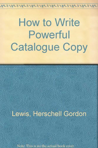 Buy How to Write Powerful Catalogue Copy Book Online at Low Prices in ...