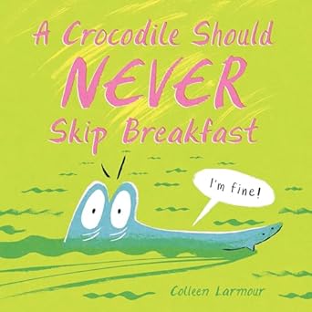 A Crocodile Should Never Skip Breakfast : Buy Online at Best Price in ...