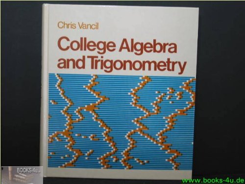 College Algebra and Trigonometry: Precalculus, Algebra and Trigonometry ...