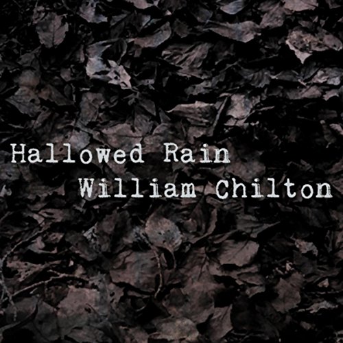 Écouter Hallowed Rain de William Chilton sur Amazon Music Unlimited