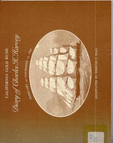 California gold rush: diary of Charles H. Harvey: Harvey, Charles H ...
