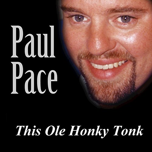 Play This Ole Honky Tonk by Paul Pace on Amazon Music