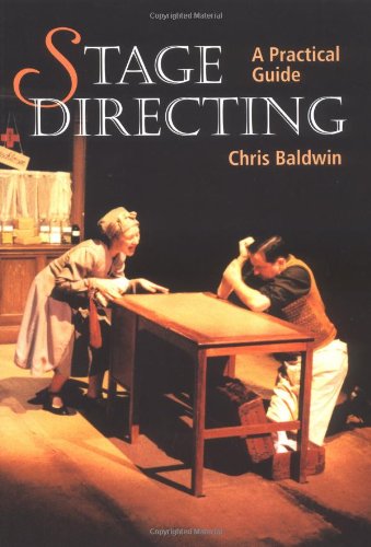 Stage Directing: A Practical Guide: Baldwin, Chris: 9781861266033 ...