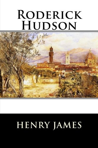 Roderick Hudson: Henry James, Franklin Ross: 9781515115410: Amazon.com ...